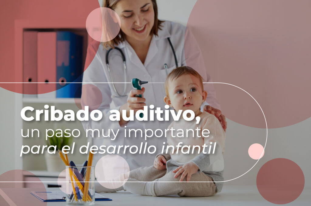 Cribado auditivo: un paso muy importante para el desarrollo infantil ...